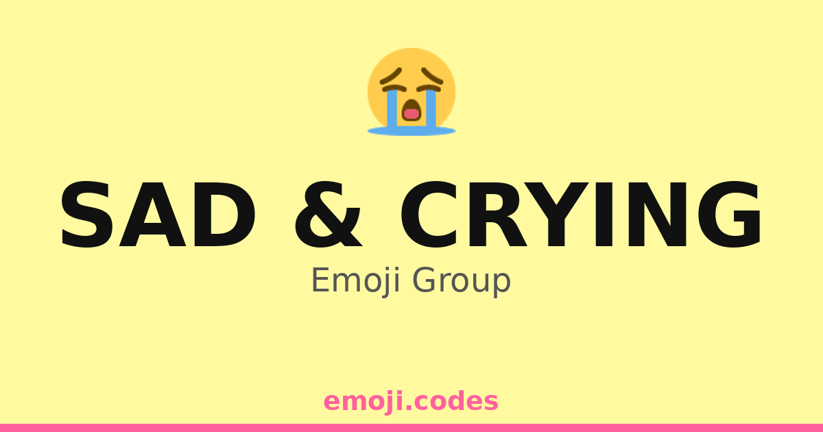 Sad & Crying Emoji Codes 😭 | Emoji.Codes