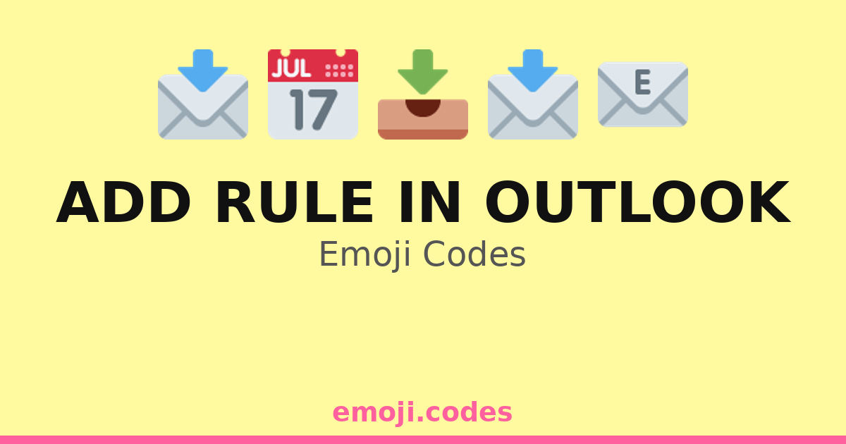 Add Rule In Outlook Emoji Codes 📅📥 — 274 Combinations to Copy & Paste