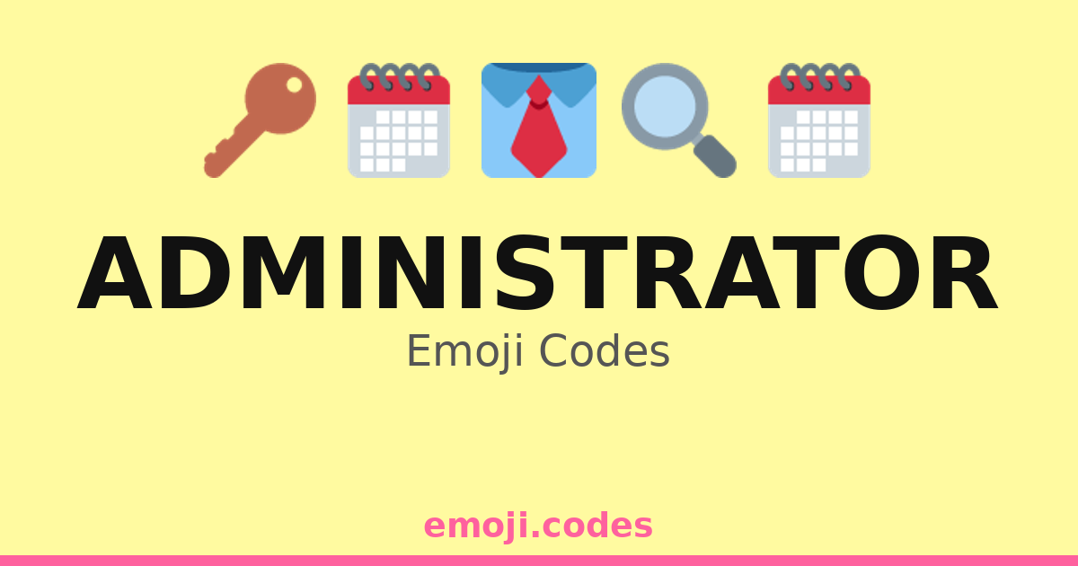 Administrator Emoji Codes 👔📋🖥️ — 189 Combinations to Copy & Paste