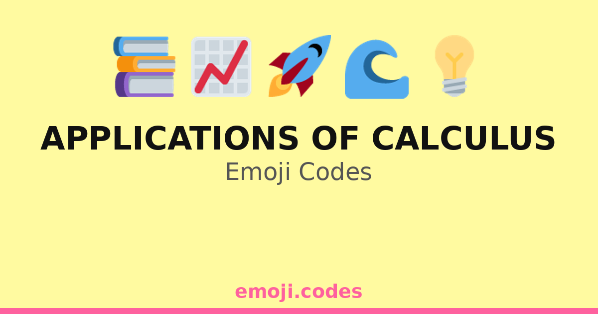 Applications Of Calculus Emoji Codes 🌊📈🔍 — 32 Combinations to Copy & Paste