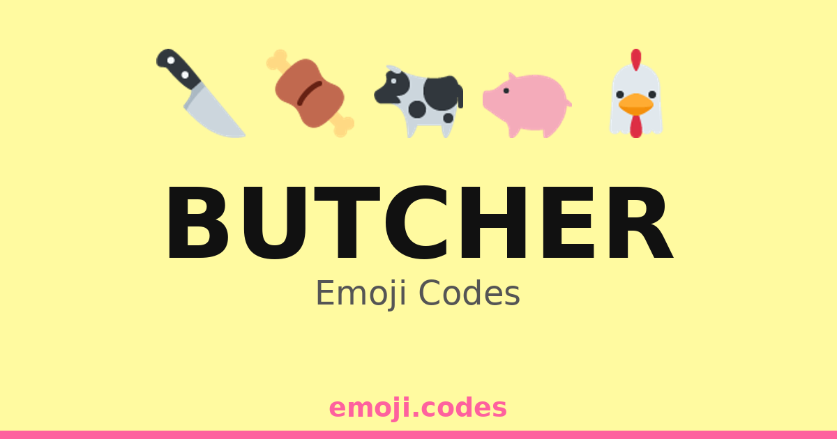 Butcher Emoji Codes 🍖 — 324 Combinations to Copy & Paste