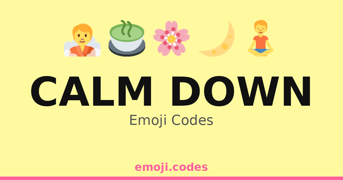 Calm Down Emoji Codes 🌙🧘🌌 — 199 Combinations to Copy & Paste