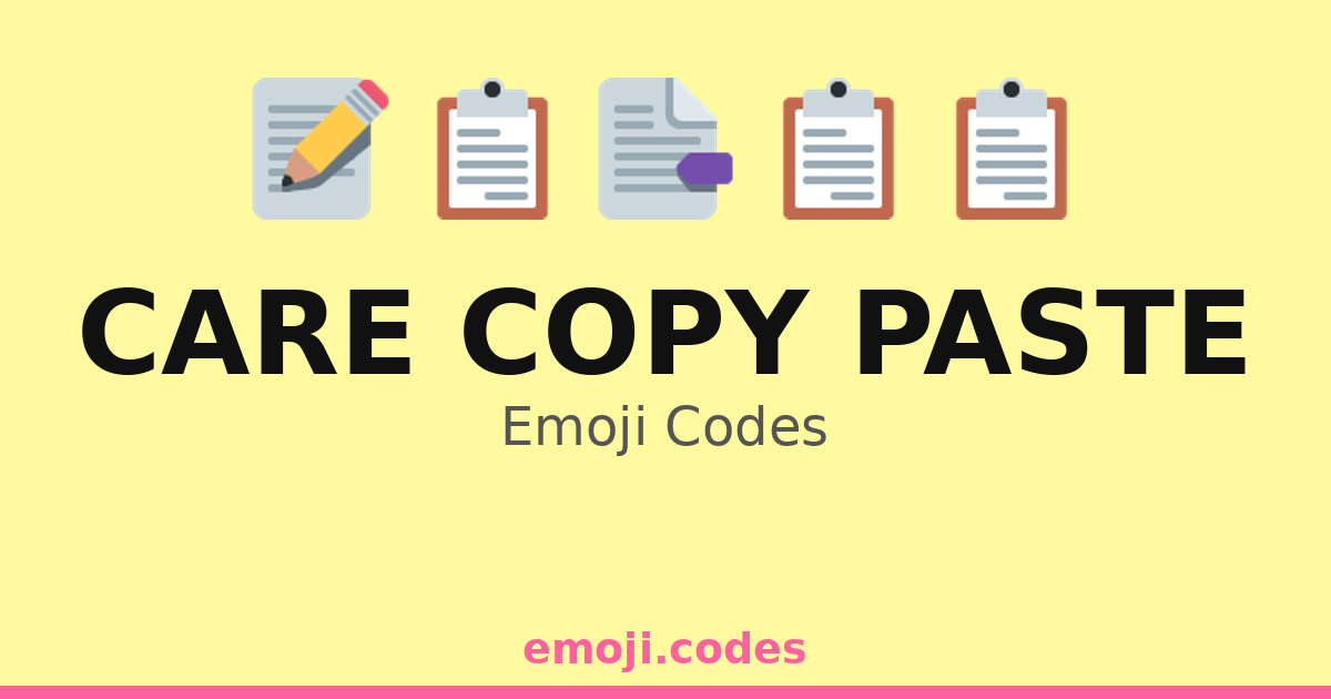 Care Copy Paste Emoji Codes 💻📄🖥️ — 479 Combinations to Copy & Paste