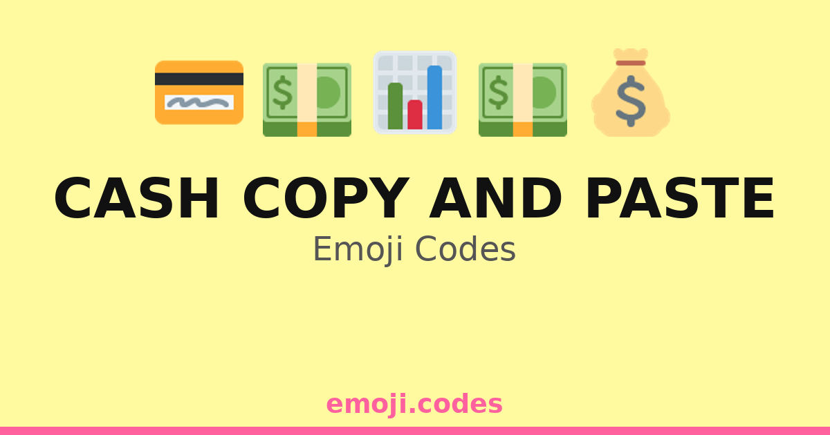 Cash Copy And Paste Emoji Codes 💰💸📤 — 44 Combinations to Copy & Paste
