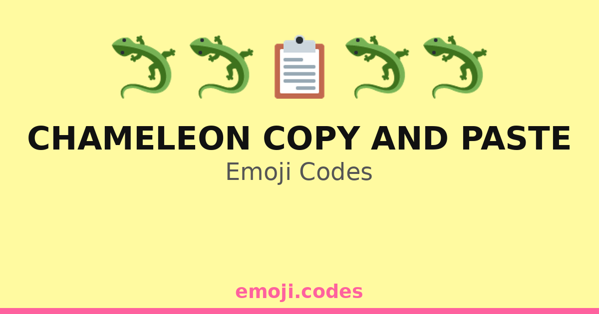 Chameleon Copy And Paste Emoji Codes 🌈🦎📋 — 47 Combinations to Copy & Paste
