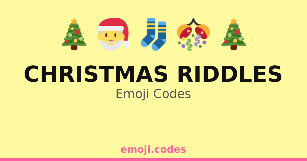 Christmas Riddles Emoji Codes 🌟🎄🎅 — 263 Combinations to Copy & Paste