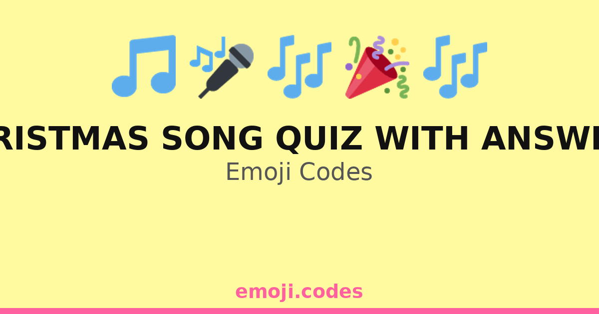 Christmas Song Quiz With Answers Emoji Codes 🎁🎼🤔 — 254 Combinations to ...
