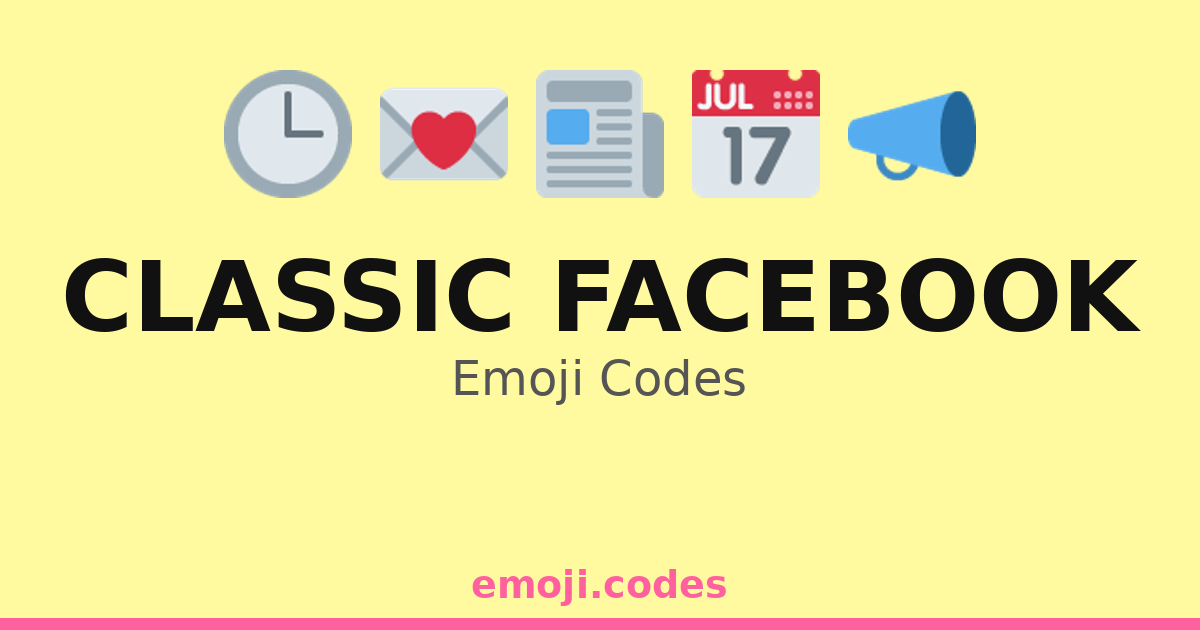 Classic Facebook Emoji Codes 💌📩📮 — 253 Combinations to Copy & Paste
