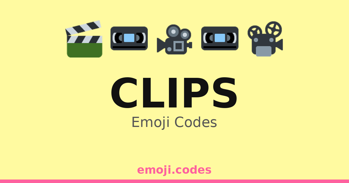 Clips Emoji Codes 🎞️🎥📹 ️ — 235 Combinations to Copy & Paste