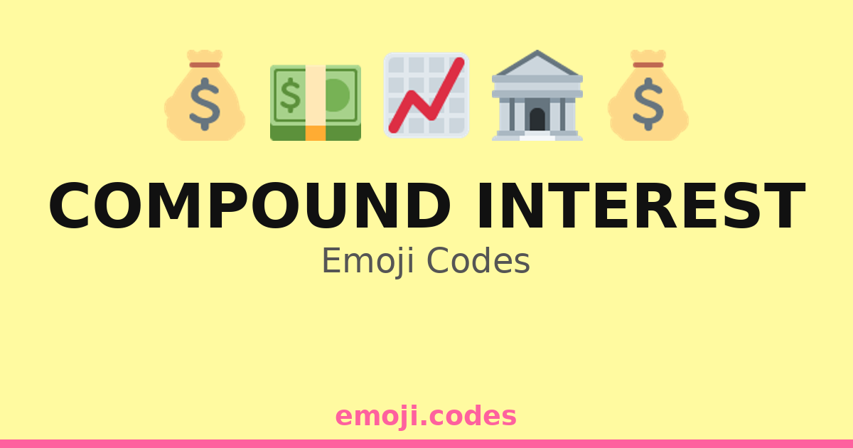 Compound Interest Emoji Codes 🏦📈📊💰 — 53 Combinations to Copy & Paste