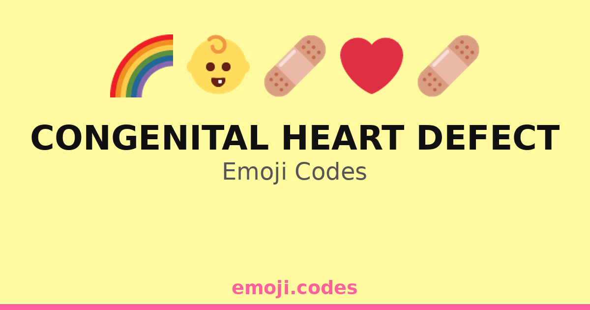 Congenital Heart Defect Emoji Codes 🌈 ️🩹 — 100 Combinations to Copy & Paste