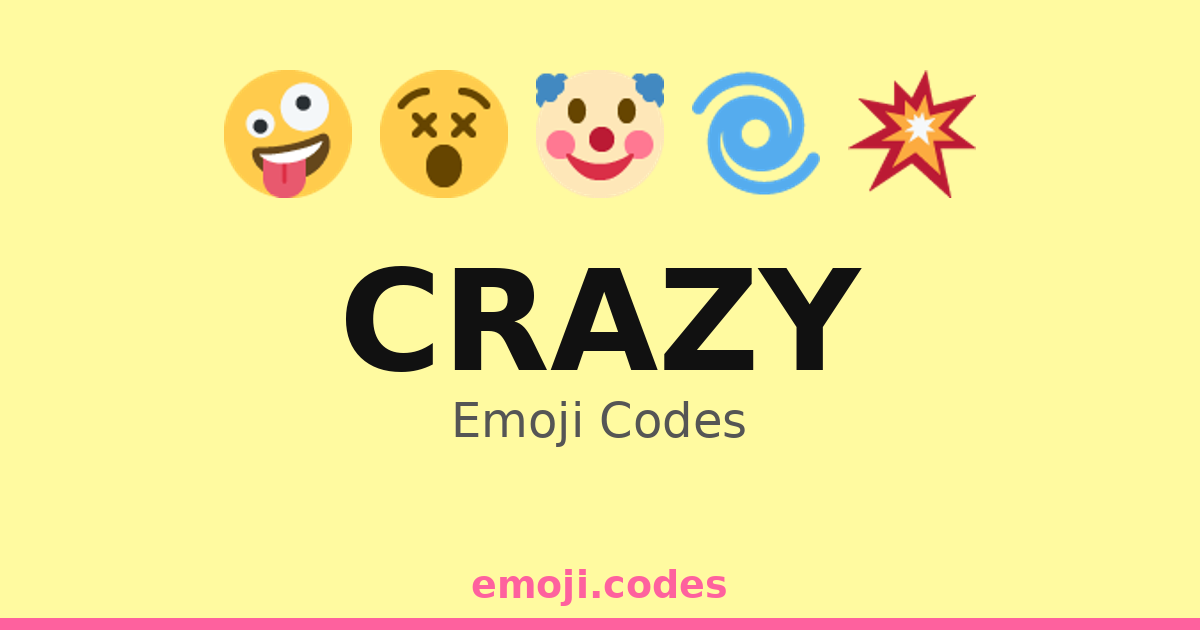 Crazy Emoji Codes 🤪 — 430 Combinations to Copy & Paste