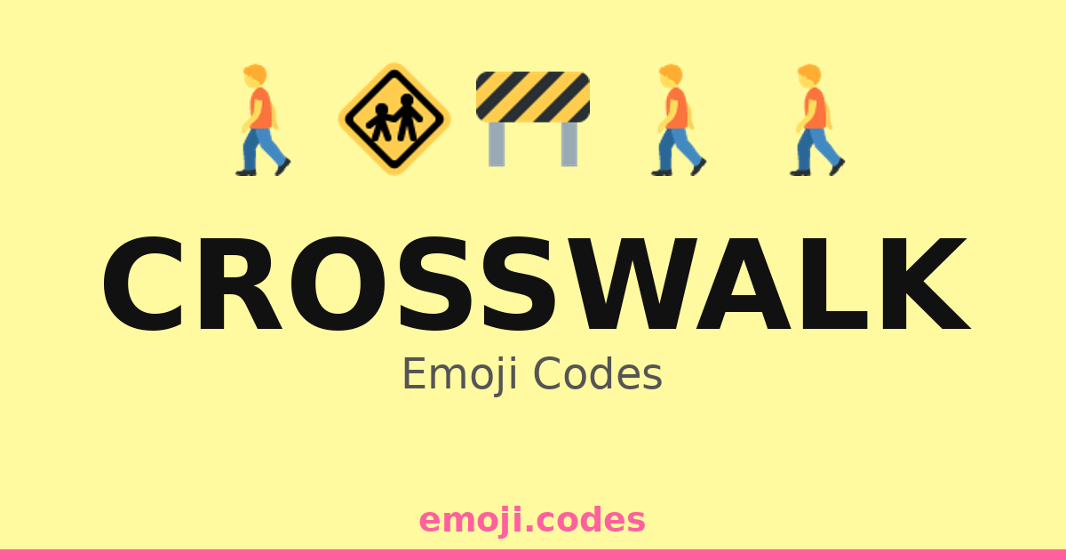 Crosswalk Emoji Codes 🚗🚶‍♀️🚥 — 366 Combinations to Copy & Paste