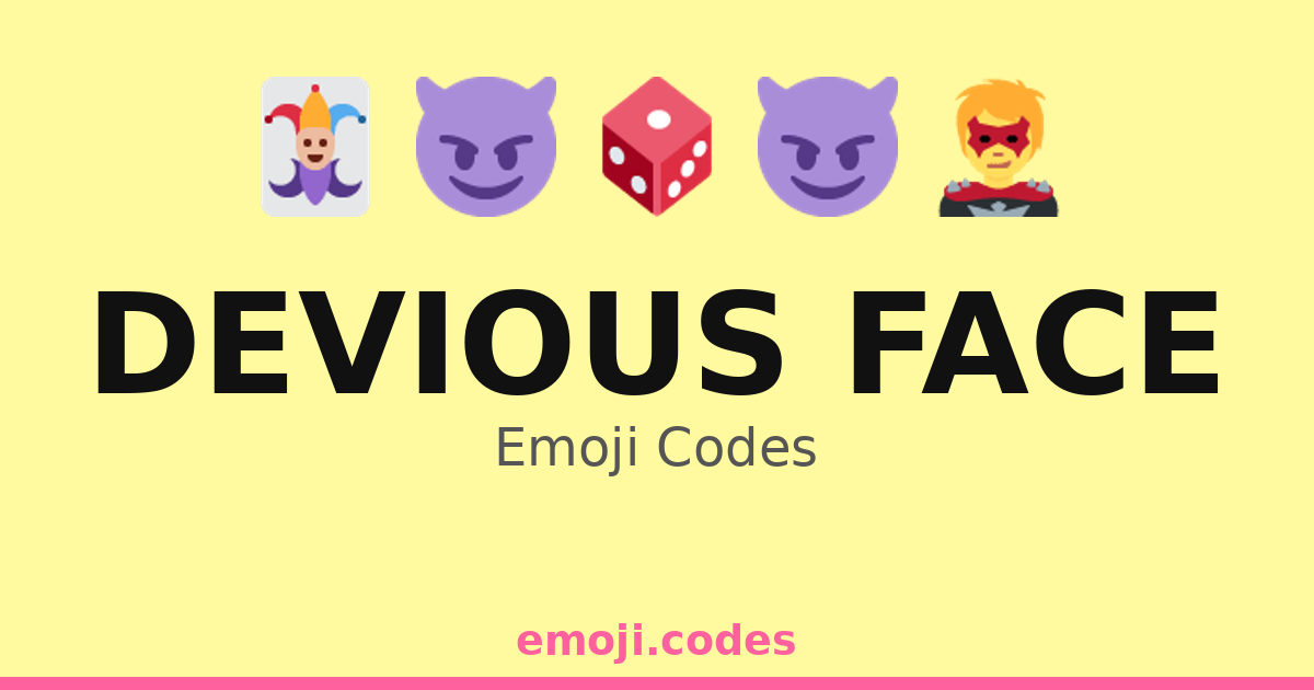 Devious Face Emoji Codes 🃏😈 — 18 Combinations to Copy & Paste