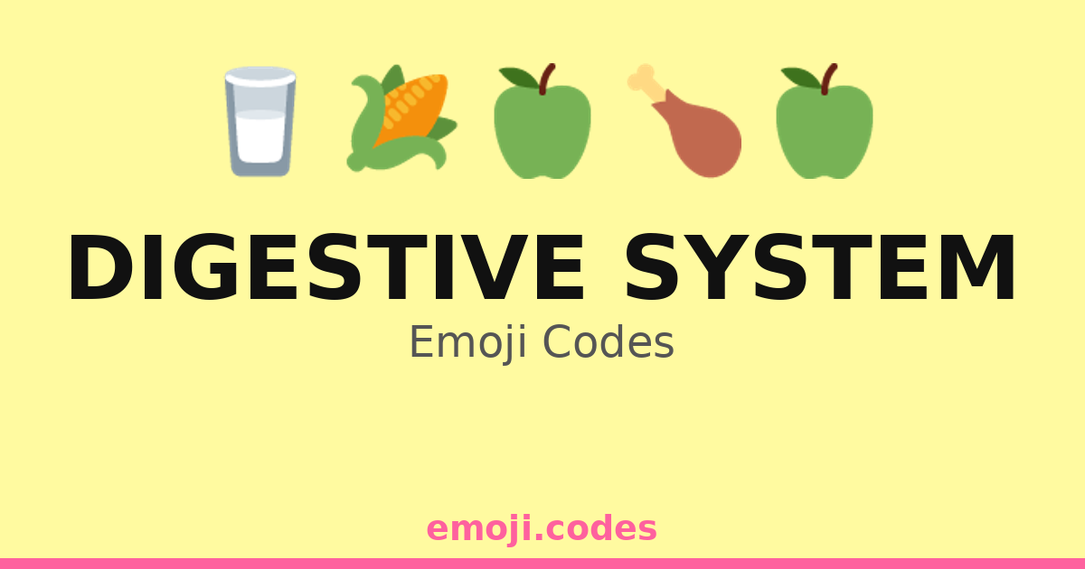 Digestive System Emoji Codes 🌽🍅🥒🥬 — 184 Combinations to Copy & Paste