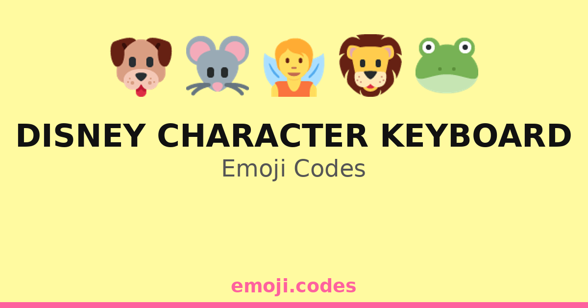Disney Character Keyboard Emoji Codes 🐭🍕🎊 — 163 Combinations to Copy ...