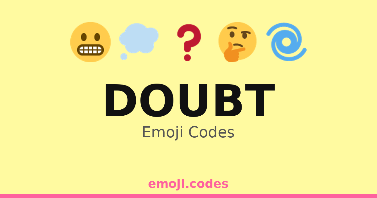 Doubt Emoji Codes 🌀🤔😕 — 270 Combinations to Copy & Paste