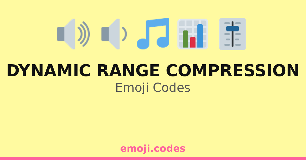 Dynamic Range Compression Emoji Codes 🎚️🎤🎧 — 96 Combinations to Copy ...