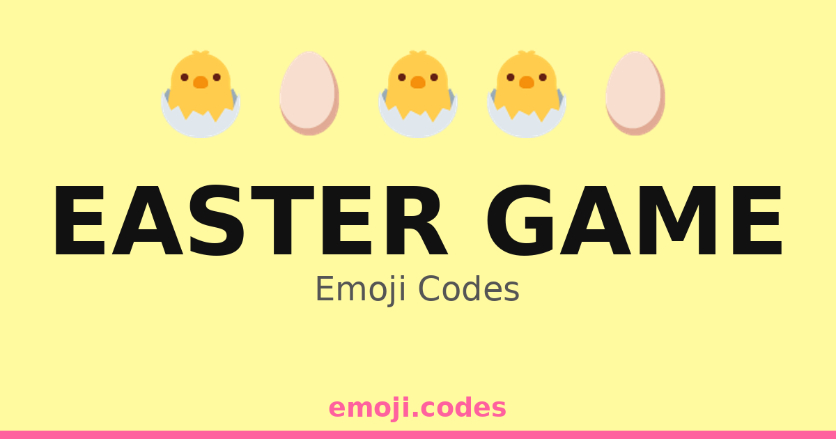 Easter Game Emoji Codes 🌷🐣🎉🍭 — 271 Combinations to Copy & Paste