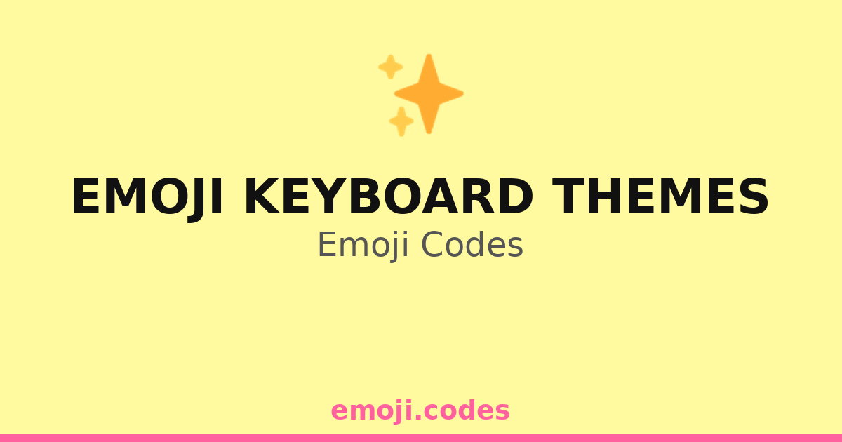 Emoji Keyboard Themes Emoji Codes 🌈🎨🖌️🖍️ | Copy & Paste