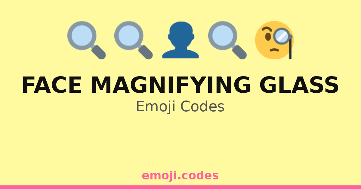 Face Magnifying Glass Emoji Codes 👀🔍👩‍🔬 — 232 Combinations To Copy And Paste 6354