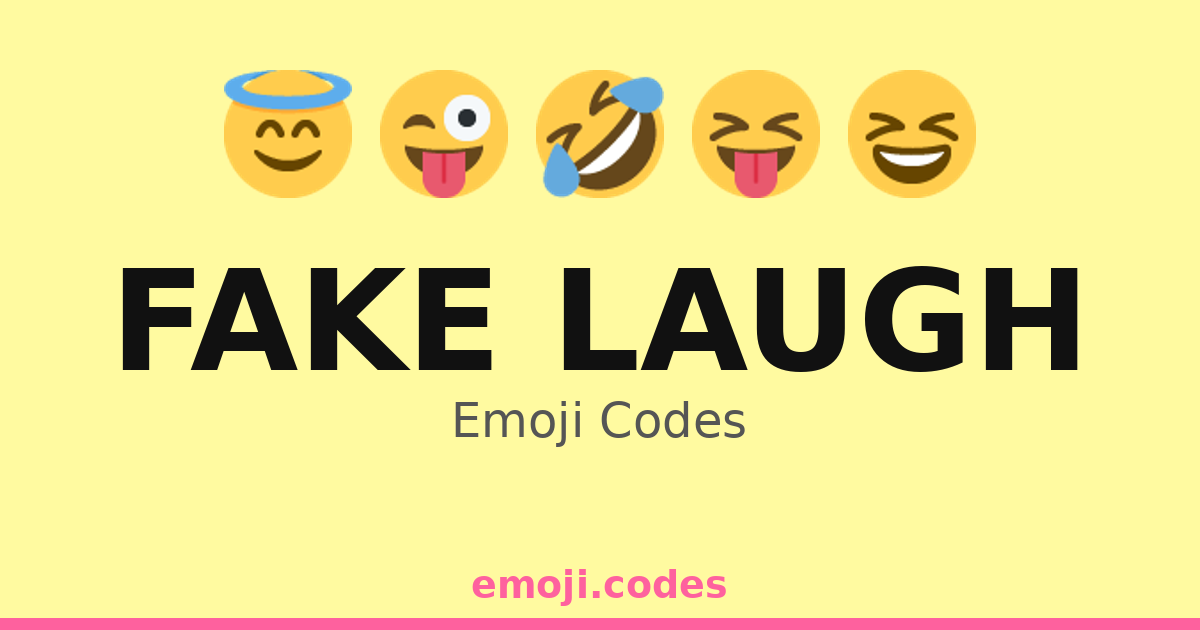 Fake Laugh Emoji Codes 😄😃😅😂🤣 — 61 Combinations to Copy & Paste