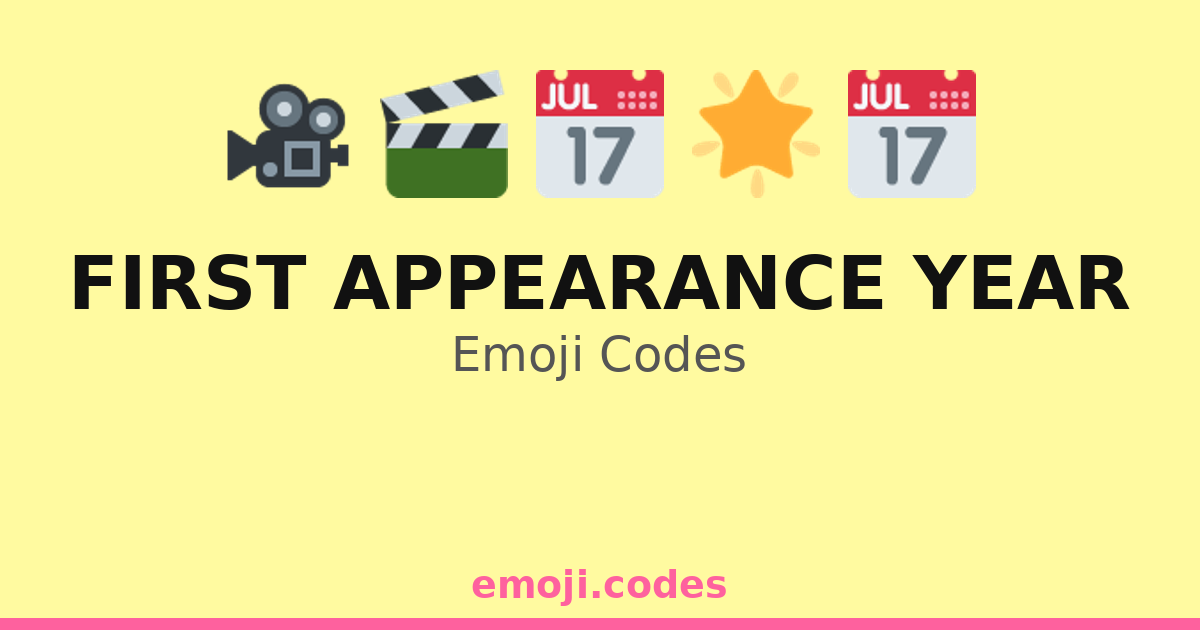 First Appearance Year Emoji Codes 🌟🏆📅 — 100 Combinations to Copy & Paste