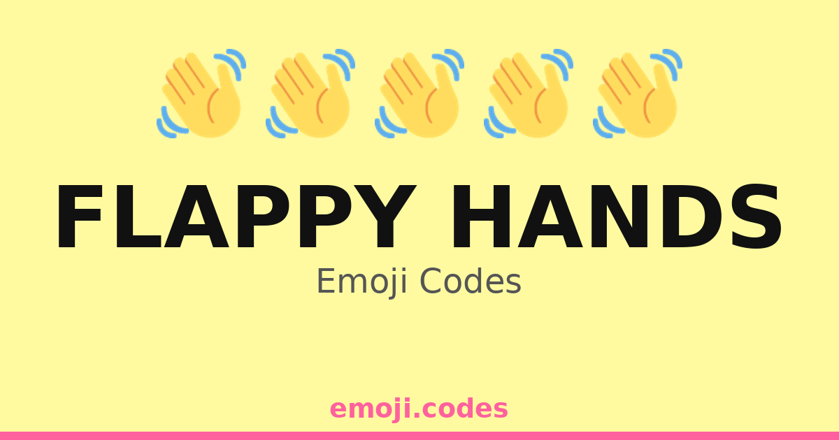 Flappy Hands Emoji Codes 👋🌸🌺 — 7 Combinations to Copy & Paste