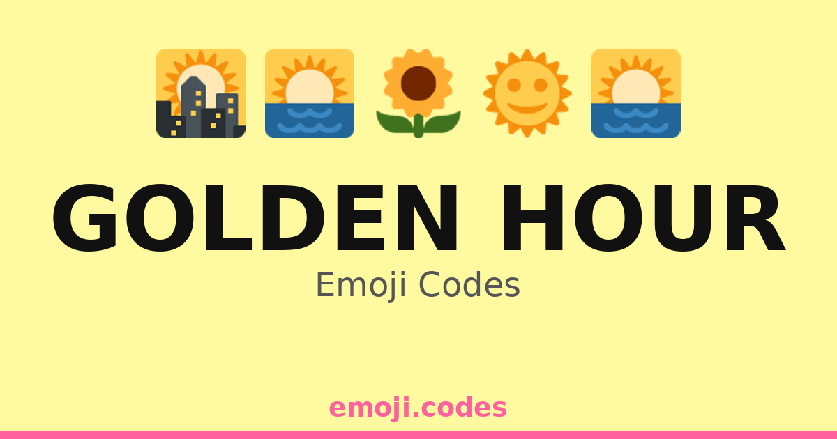 Golden Hour Emoji Codes 🌄🌞🌅 — 301 Combinations to Copy & Paste