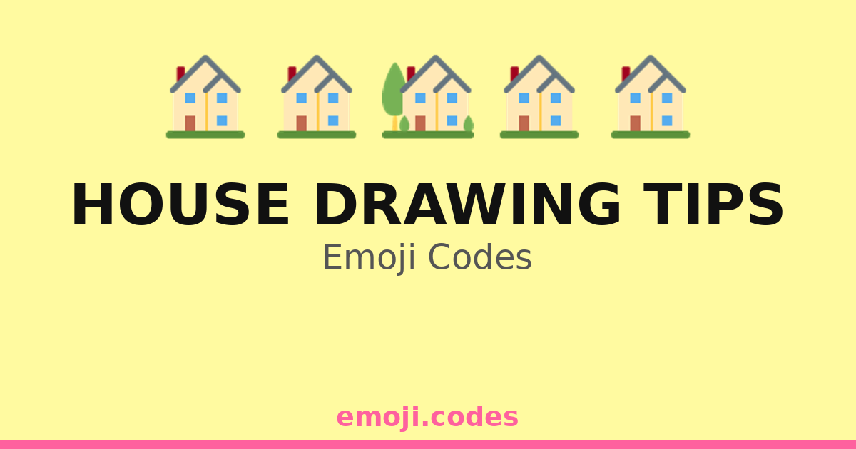 House Drawing Tips Emoji Codes 🏠📏🖊️📐📝 — 26 Combinations to Copy & Paste