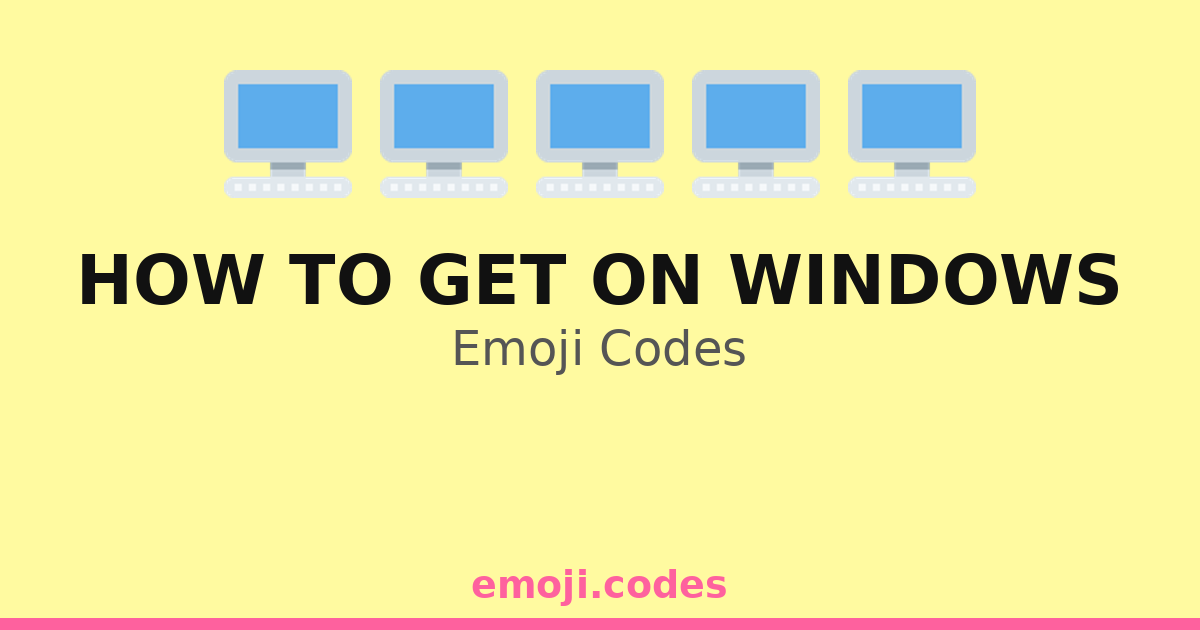 How To Get On Windows Emoji Codes 🖥️🌐🗺️ — 107 Combinations to Copy & Paste