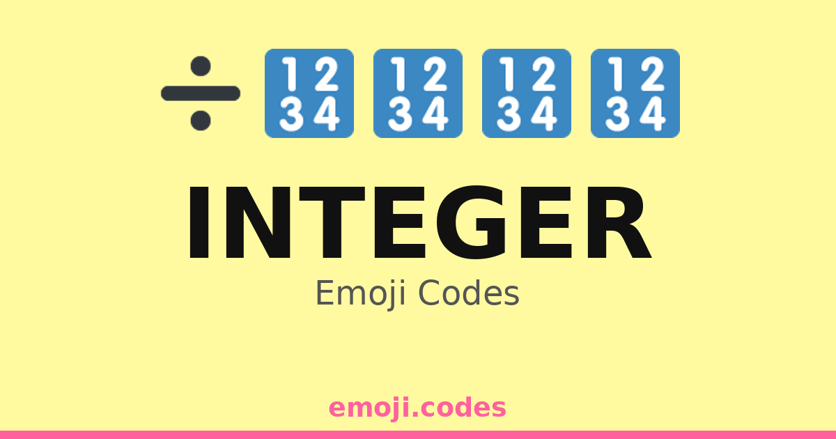 Integer Emoji Codes 🔢🔣📏 — 206 Combinations to Copy & Paste