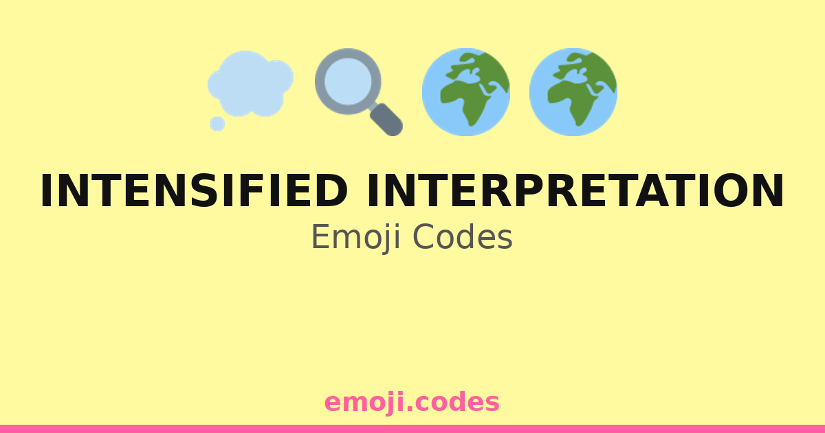 Intensified Interpretation Emoji Codes 🌍🔍📖🗺️ — 31 Combinations to Copy ...