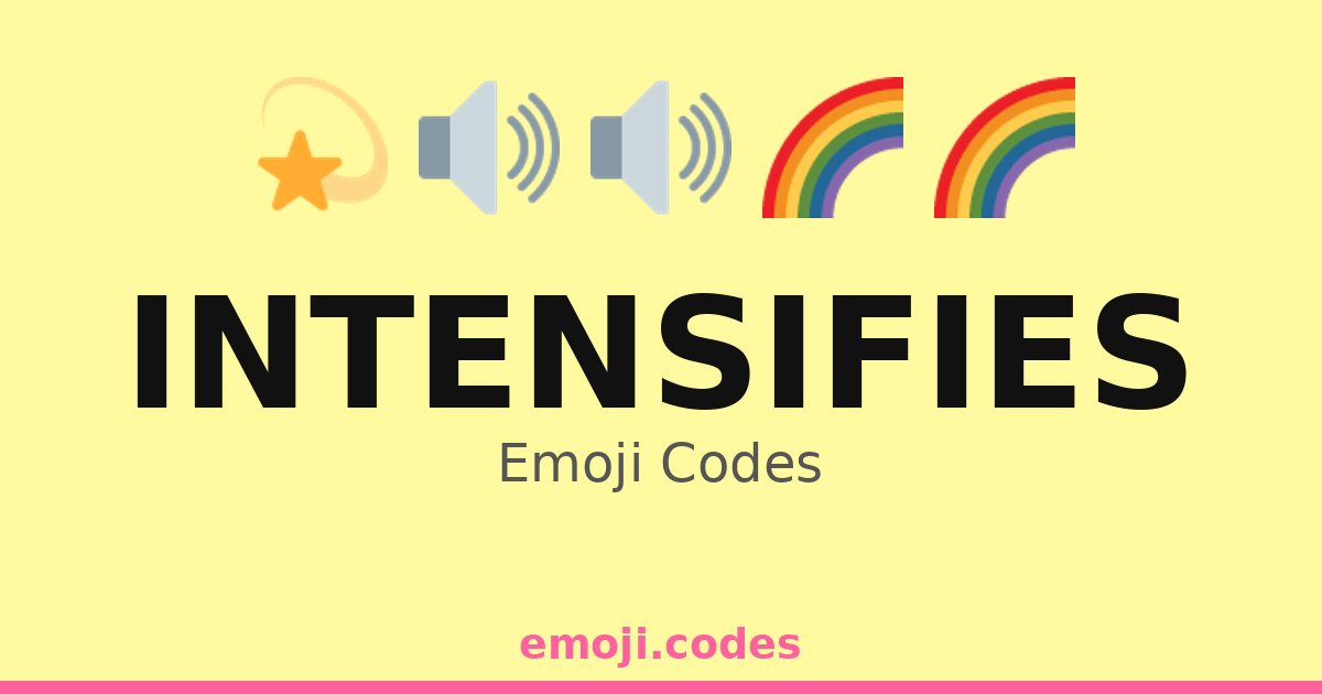 Intensifies Emoji Codes 🌈🌞🌪️ — 9 Combinations to Copy & Paste