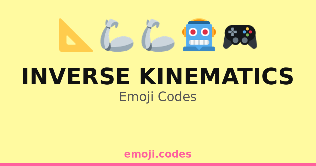 Inverse Kinematics Emoji Codes 🎮🔄🦿 — 99 Combinations to Copy & Paste