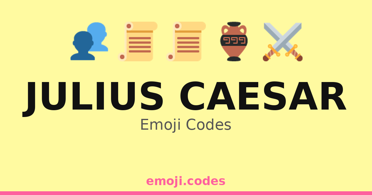 Julius Caesar Emoji Codes 🎉🏛️👑 — 140 Combinations to Copy & Paste