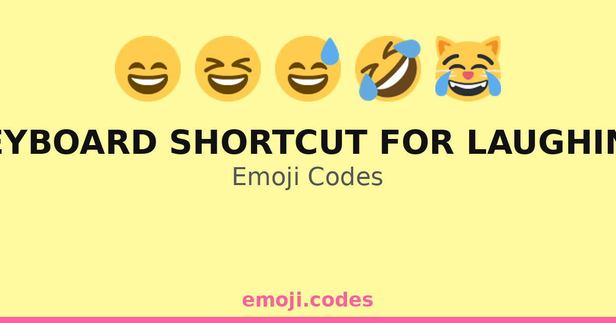Keyboard Shortcut For Laughing Emoji Codes 😂 — 239 Combinations to Copy ...