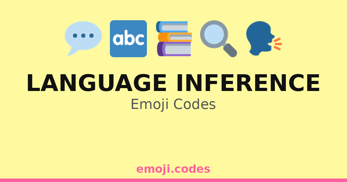 Language Inference Emoji Codes 💬🌐🧠 — 137 Combinations to Copy & Paste