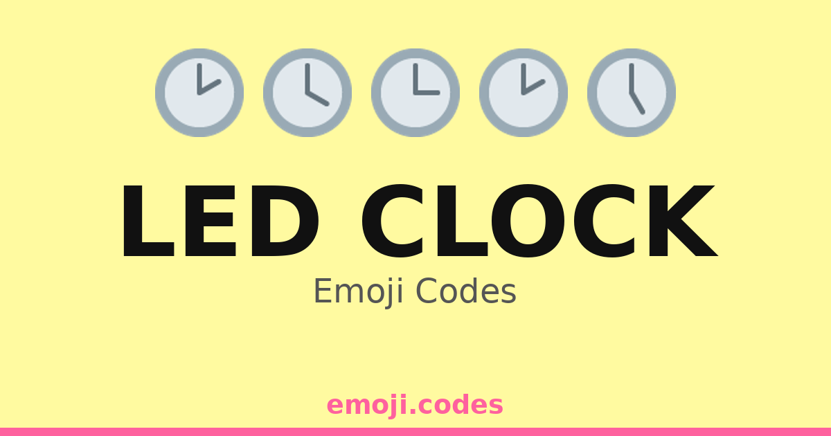 Led Clock Emoji Codes 🕐💡🔋🖥️ — 294 Combinations to Copy & Paste