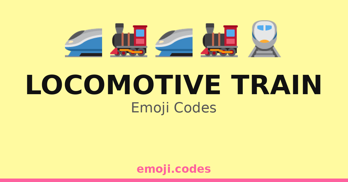 Locomotive Train Emoji Codes 🚂🌄🚉 — 213 Combinations to Copy & Paste