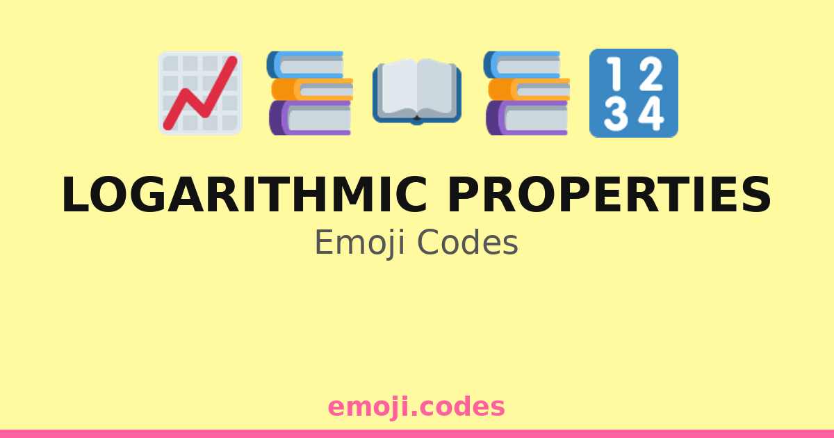 Logarithmic Properties Emoji Codes 📈🔢📚 — 32 Combinations to Copy & Paste