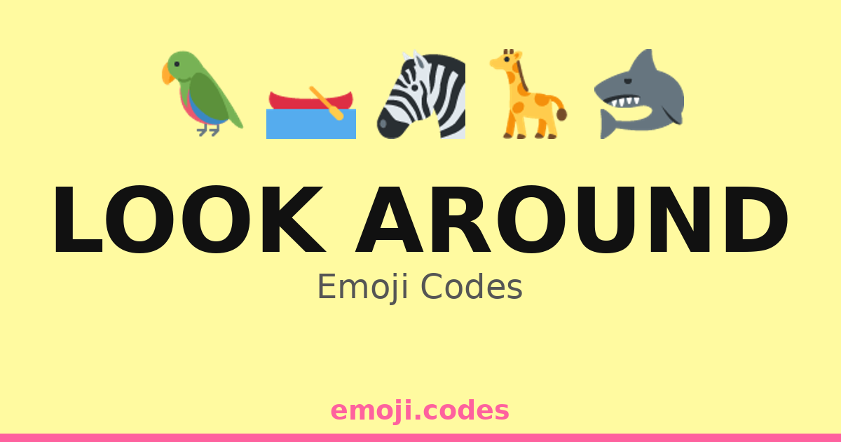 Look Around Emoji Codes 🔎 — 210 Combinations to Copy & Paste