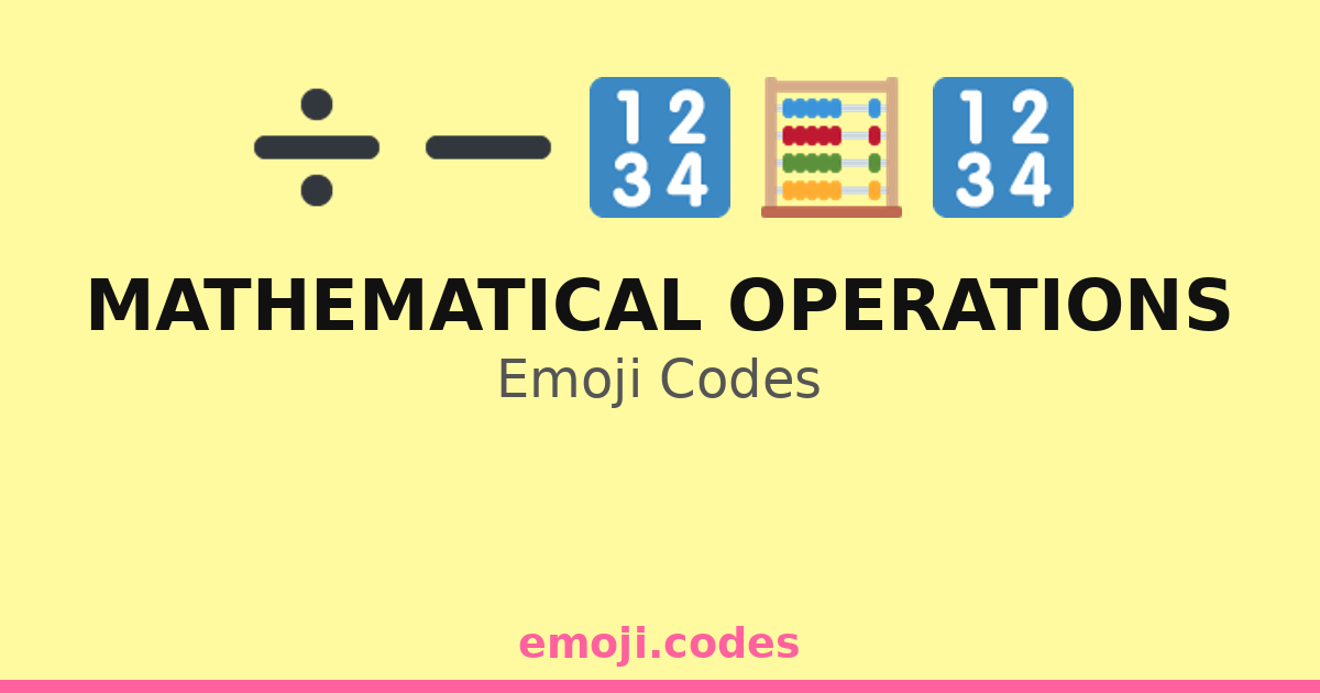 Mathematical Operations Emoji Codes — 252 Combinations to Copy & Paste