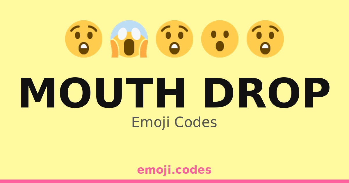 Mouth Drop Emoji Codes 🔋 — 429 Combinations To Copy And Paste 0844