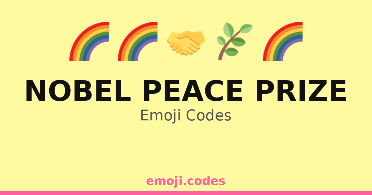 Nobel Peace Prize Emoji Codes 🌈🏅🤲 — 302 Combinations to Copy & Paste