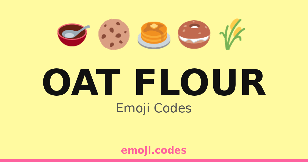 Oat Flour Emoji Codes 🌾🍓🥞 — 218 Combinations to Copy & Paste