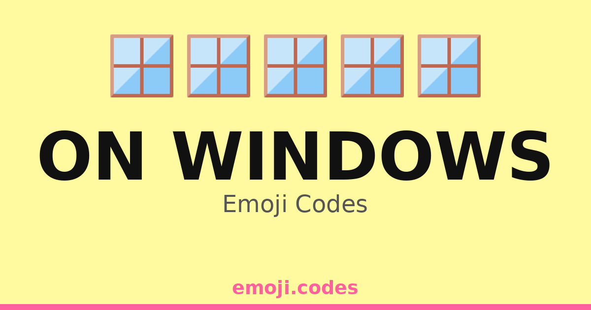 On Windows Emoji Codes 🏠🪟🌼 — 287 Combinations to Copy & Paste
