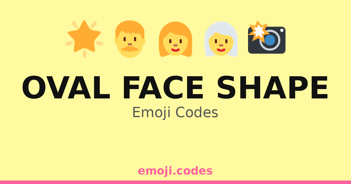 Oval Face Shape Emoji Codes 🌟👸👑 — 10 Combinations to Copy & Paste
