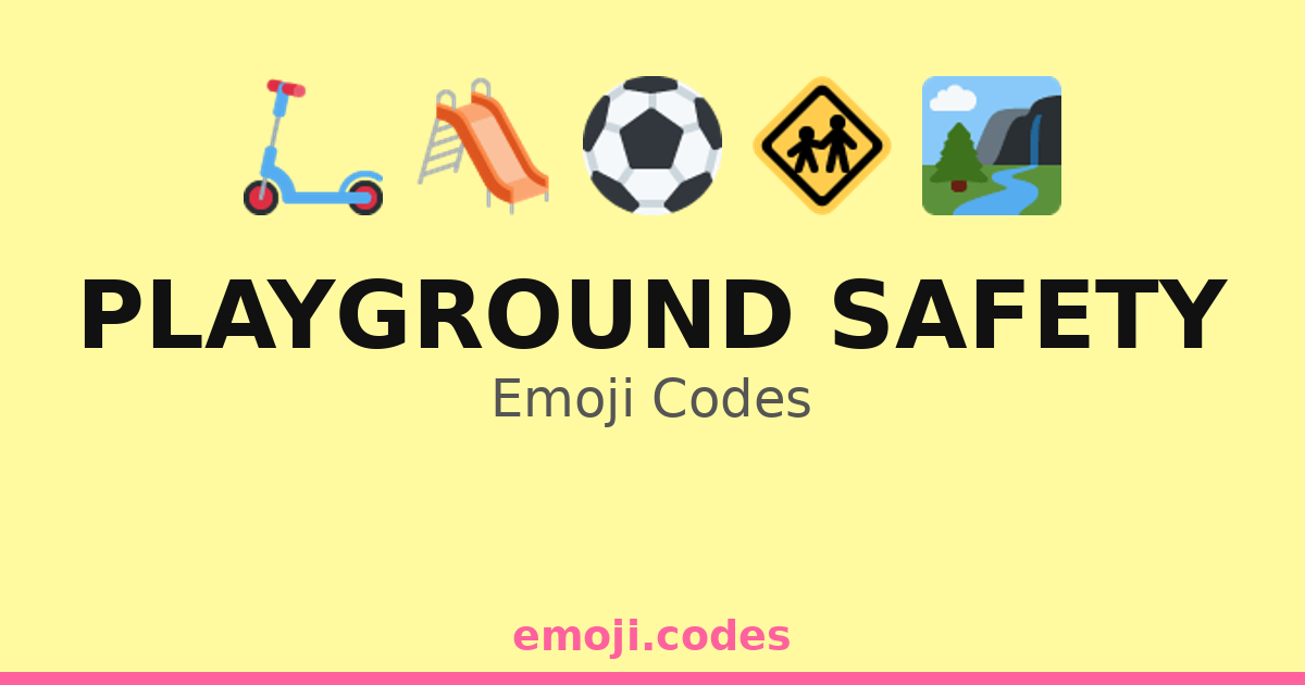 Playground Safety Emoji Codes 🏀🛝👦⚠️ — 168 Combinations to Copy & Paste