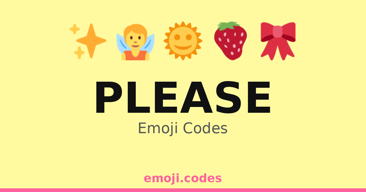 Please Emoji Codes 🌞🙏 — 198 Combinations to Copy & Paste